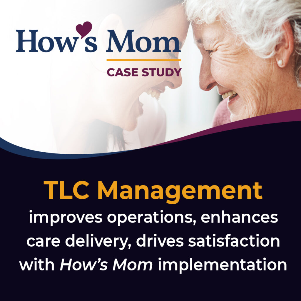 TLC Management Saw Multiple Benefits from a Single App - How's Mom